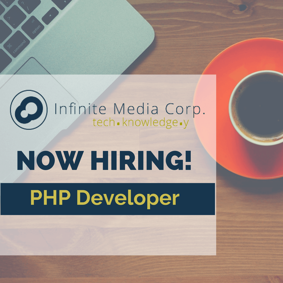 Now Hiring Mid/Senior PHP Developer | Infinite Media Corp.